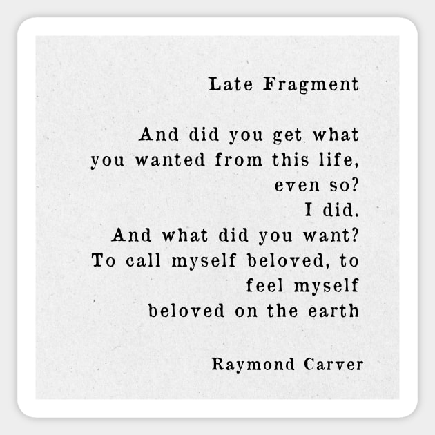 Late Fragment Raymond Carver Poem Wall Art Raymond Carver Sticker